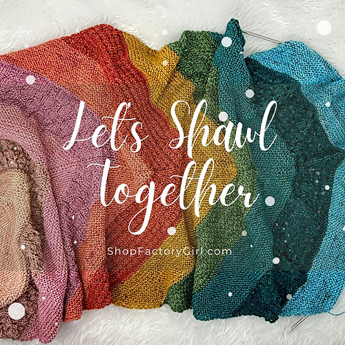 Ravelry: Let's Shawl Together pattern by Crystal Hiatt | Factory Girl ...