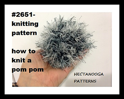 Ravelry: 2651- KNIT POM POM pattern by Emi Harrington