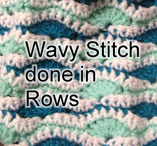 Ravelry: The Wavy Stitch - done in Rows pattern by Meladoras Creations