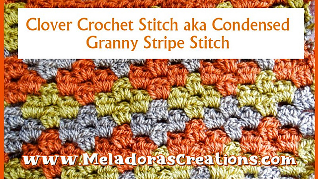 Ravelry: Condensed Granny Stripe aka Clover Stitch pattern by Meladoras ...