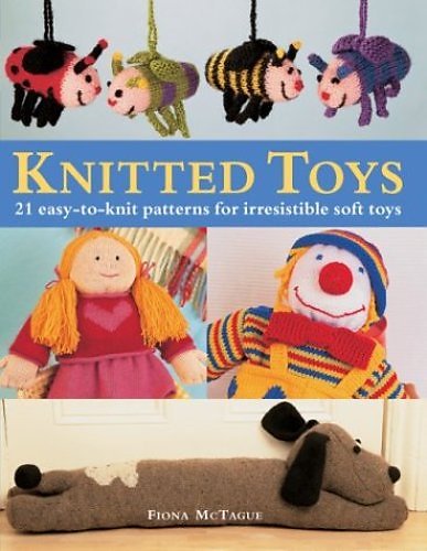 Ravelry: Knitted Toys: 21 Easy-to-Knit Patterns for Irresistible Soft ...