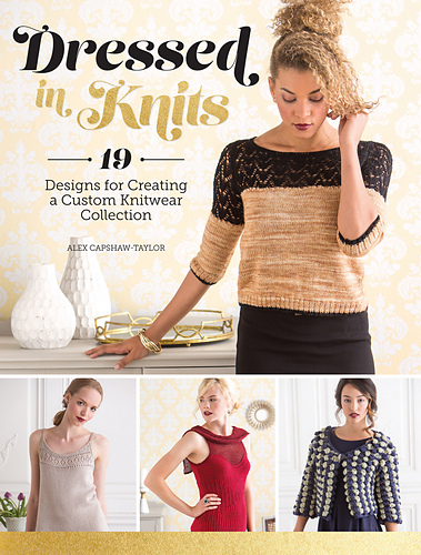 Ravelry: Dressed in Knits: 19 Designs for Creating a Custom Knitwear ...